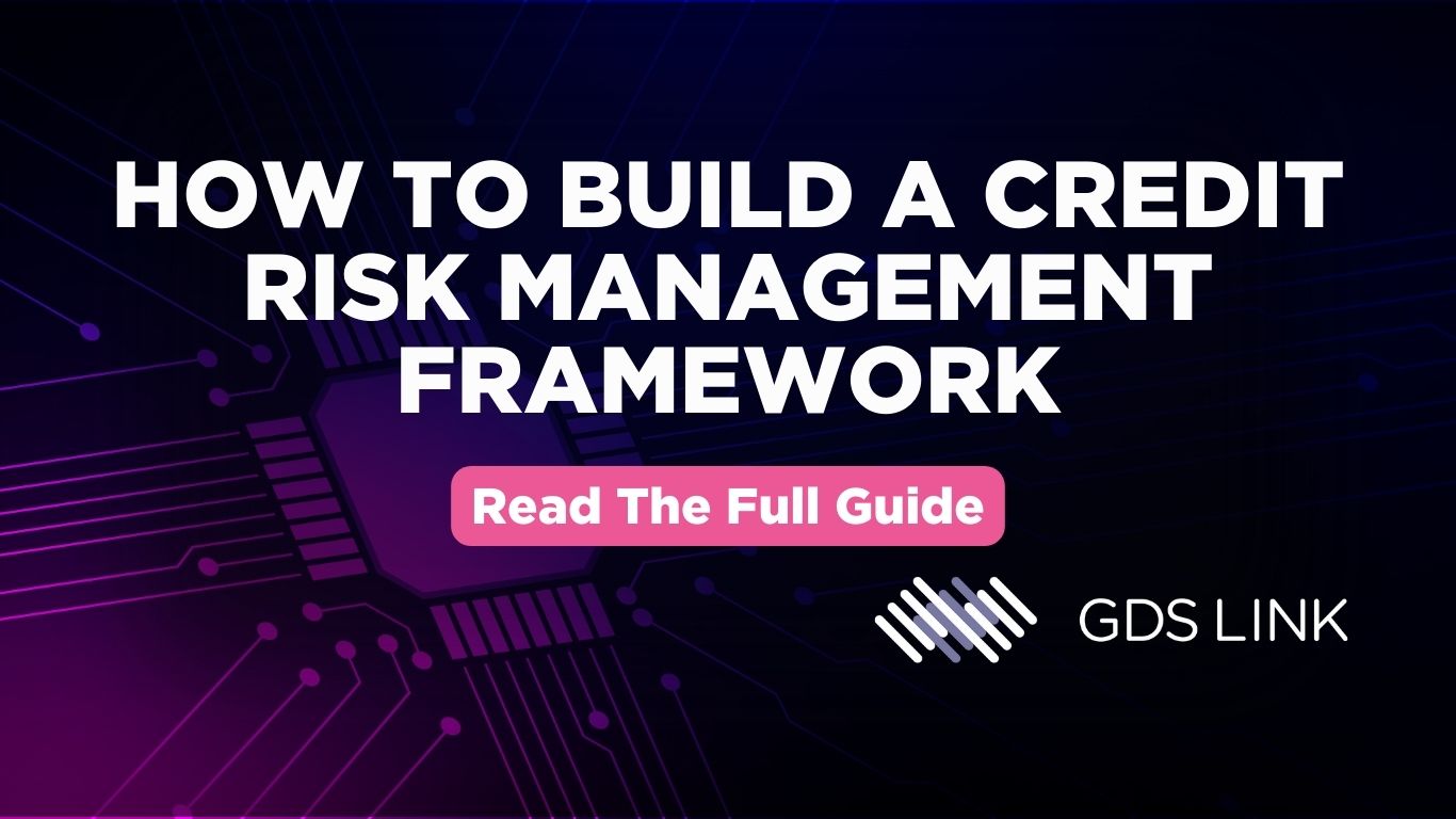 How to Build a Credit Risk Management Framework For Banks, Credit Unions