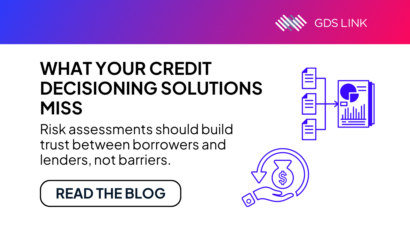 What Your Credit Decisioning Solutions Miss | Resources | GDS Link