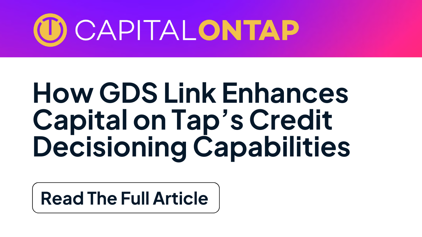 GDS Link Enhances Capital on Tap’s Credit Decisioning Capabilities